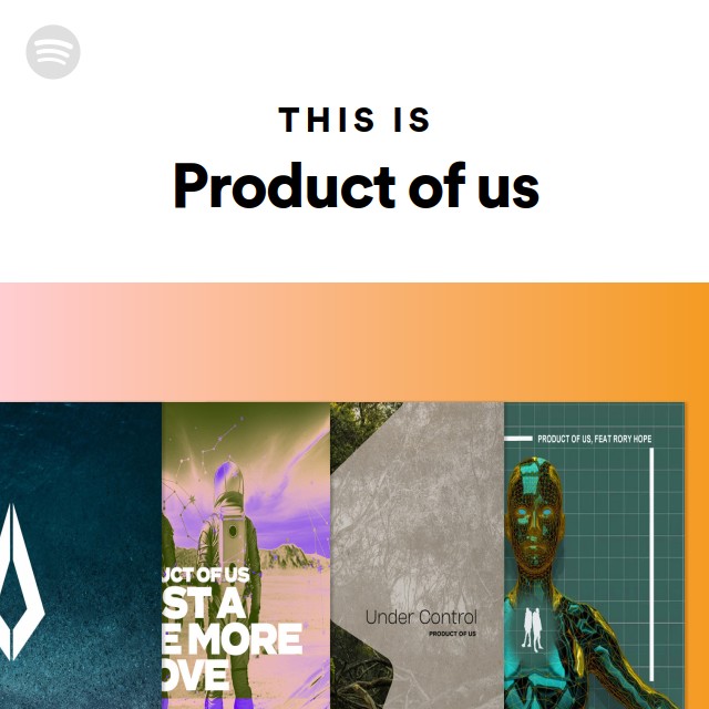 This Is Product of us | Spotify Playlist
