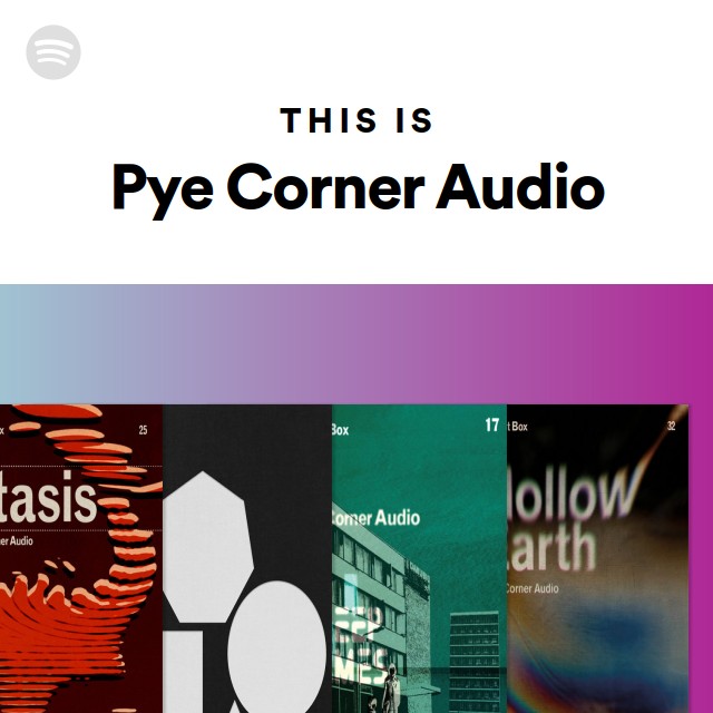 This Is Pye Corner Audio - playlist by Spotify | Spotify