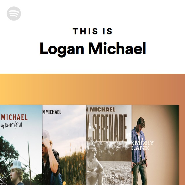 This Is Logan Michael - playlist by Spotify | Spotify