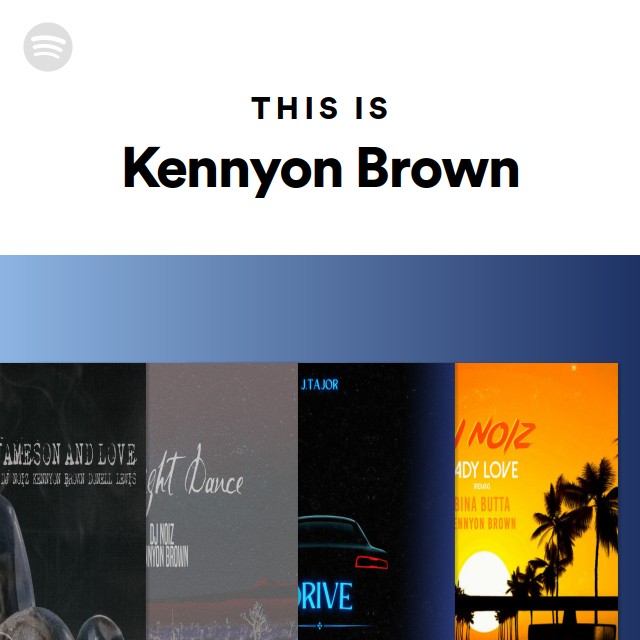 This Is Kennyon Brown - playlist by Spotify | Spotify