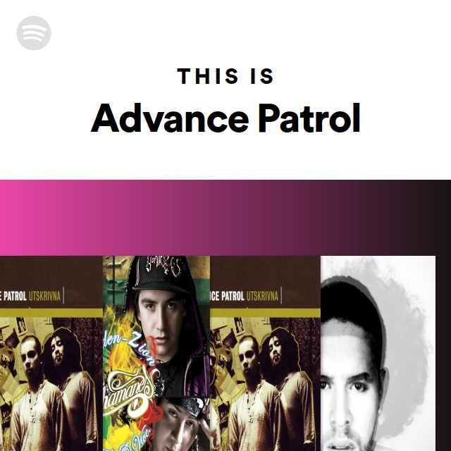 This Is Advance Patrol | Spotify Playlist