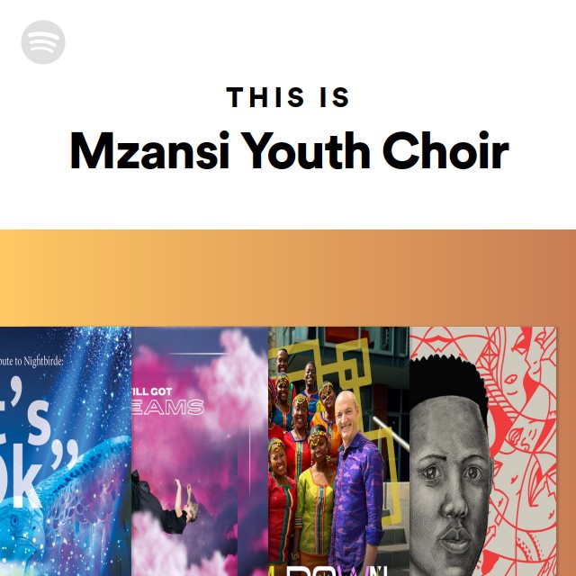 This Is Mzansi Youth Choir - playlist by Spotify | Spotify