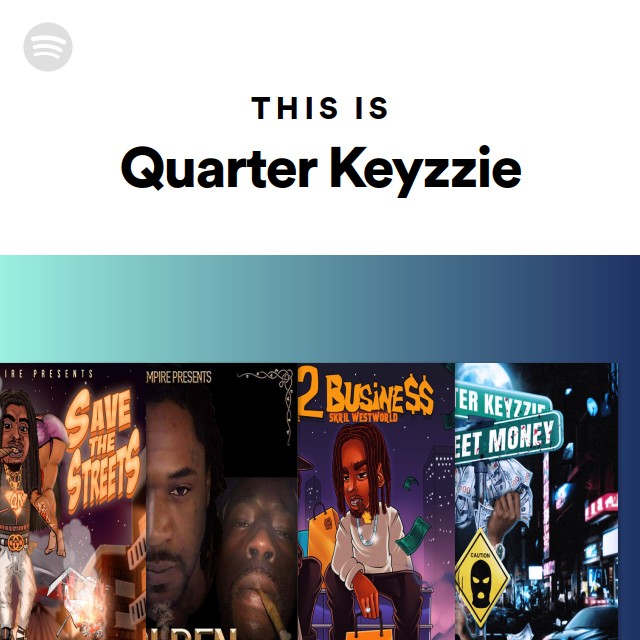 This Is Quarter Keyzzie - playlist by Spotify | Spotify