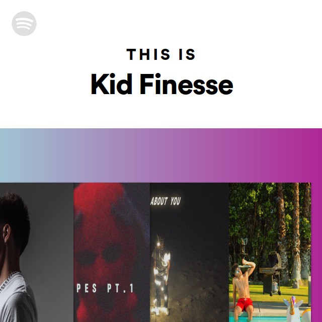 This Is Kid Finesse - playlist by Spotify | Spotify