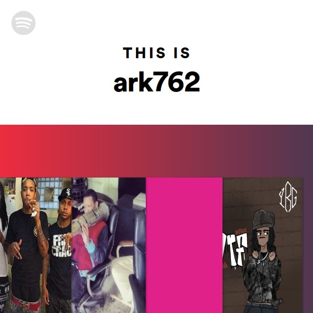 This Is ark762 | Spotify Playlist