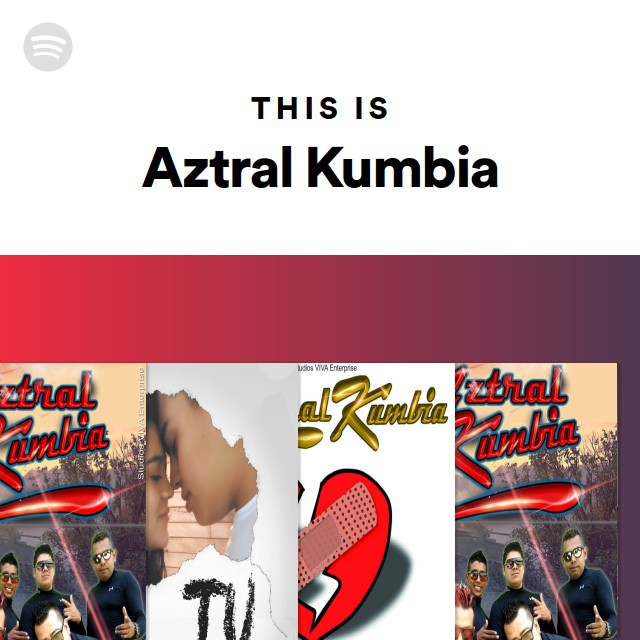 This Is Aztral Kumbia - playlist by Spotify | Spotify