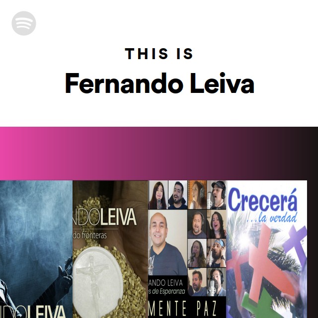 This Is Fernando Leiva - playlist by Spotify | Spotify