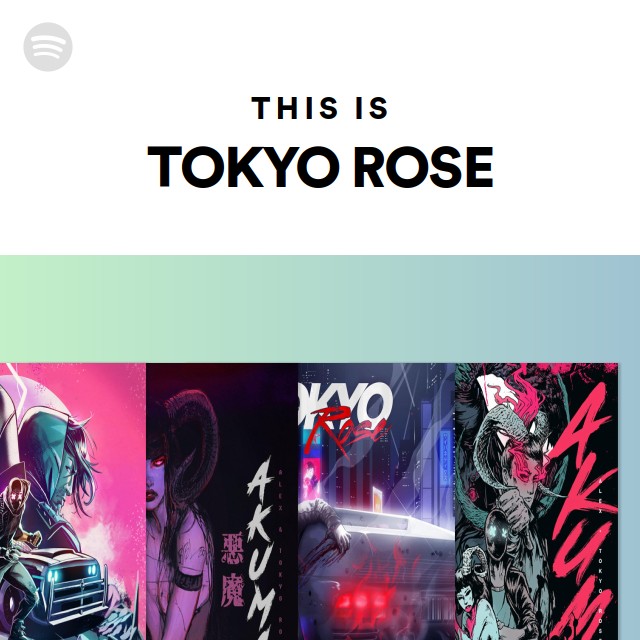 This Is TOKYO ROSE - playlist by Spotify | Spotify