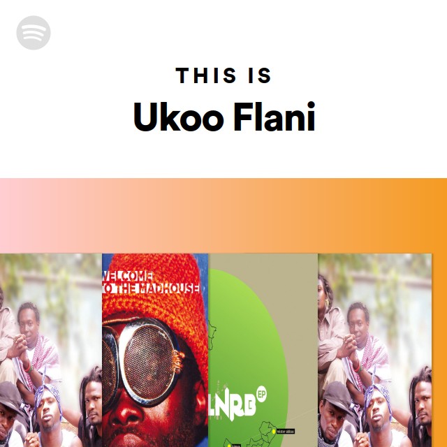 This Is Ukoo Flani - playlist by Spotify | Spotify