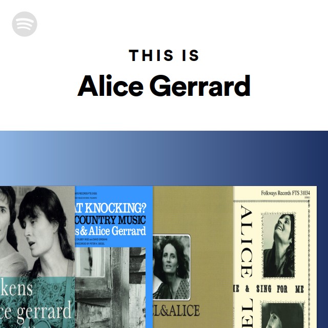 This Is Alice Gerrard - playlist by Spotify | Spotify