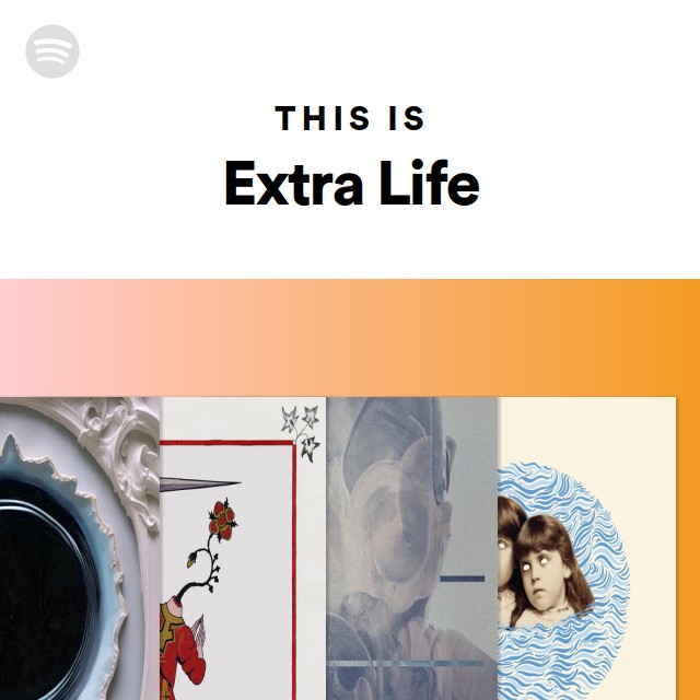 This Is Extra Life | Spotify Playlist