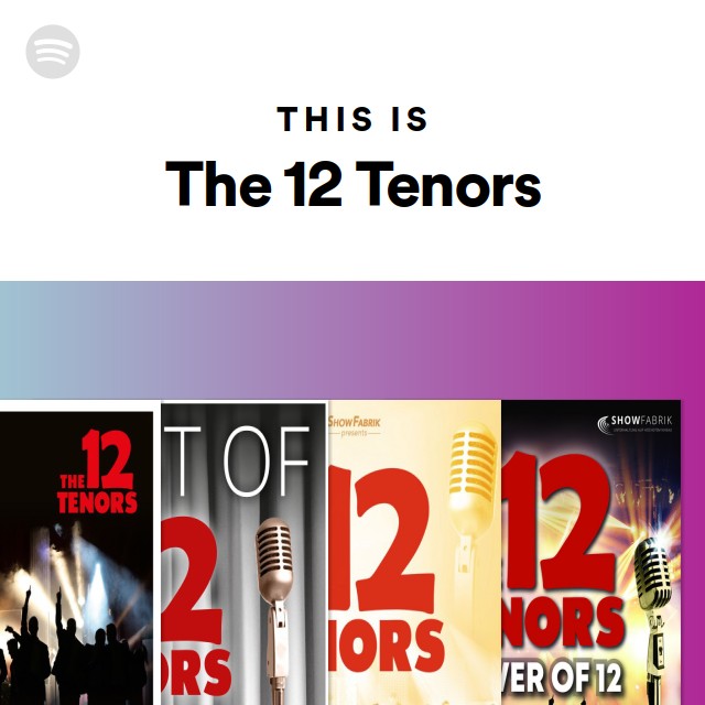 This Is The 12 Tenors - playlist by Spotify | Spotify