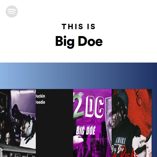 This Is Big Doe - playlist by Spotify | Spotify
