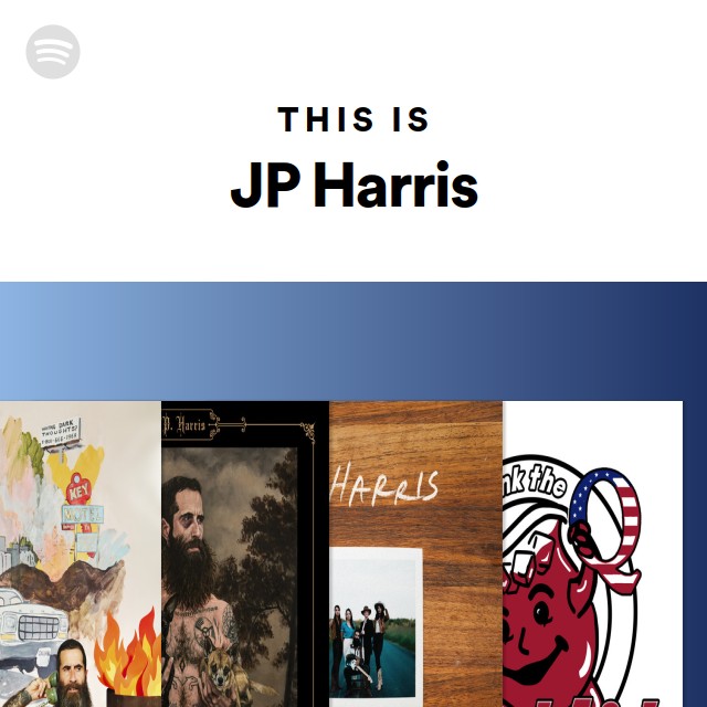 This Is JP Harris - playlist by Spotify | Spotify