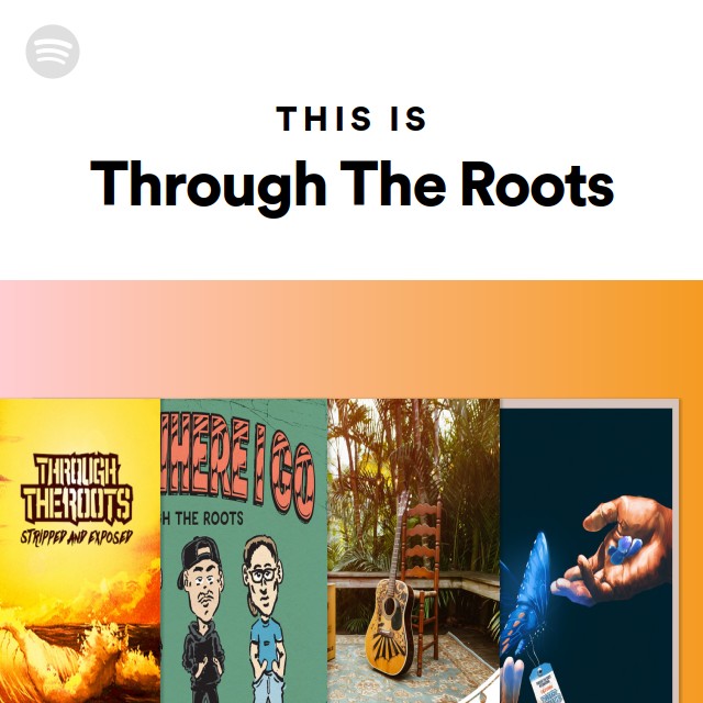 This Is Through The Roots - playlist by Spotify | Spotify