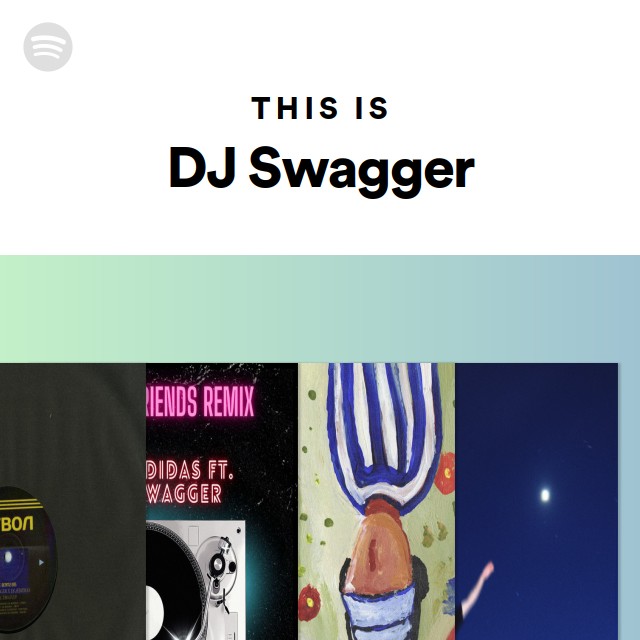 This Is DJ Swagger - playlist by Spotify | Spotify