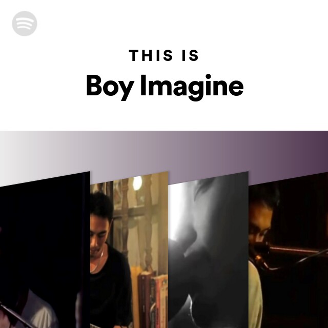 This Is Boy Imagine - playlist by Spotify | Spotify