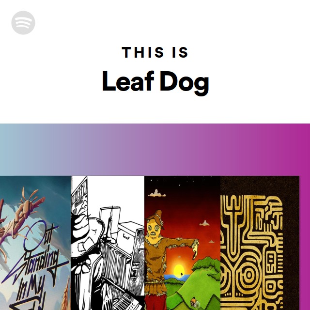 This Is Leaf Dog - playlist by Spotify | Spotify