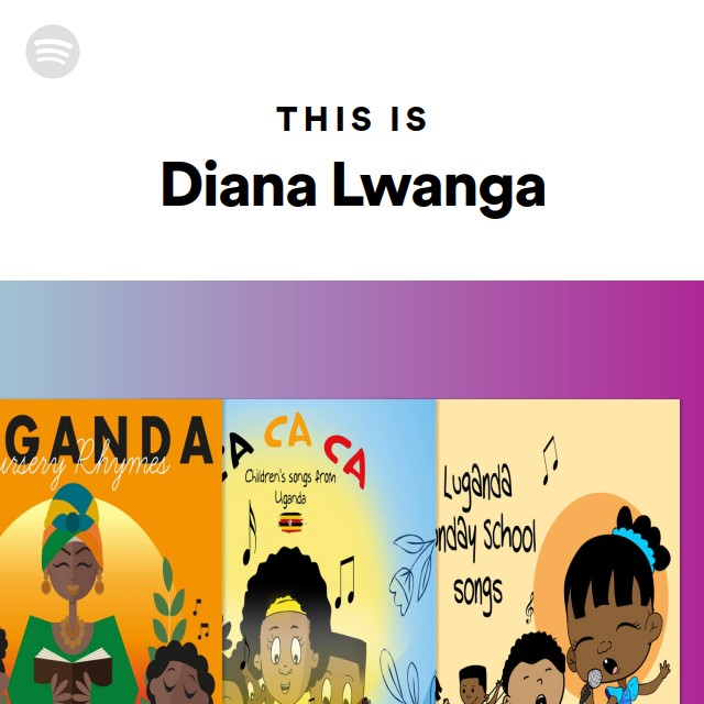 This Is Diana Lwanga - playlist by Spotify | Spotify