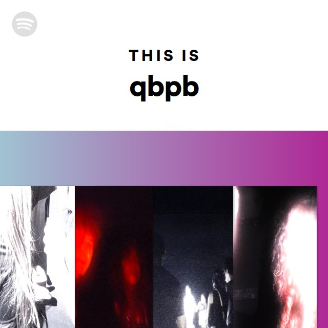 This Is qbpb - playlist by Spotify | Spotify