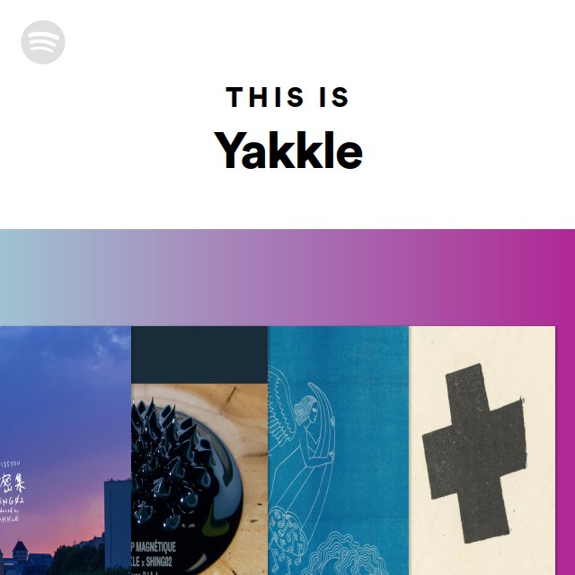 This Is Yakkle | Spotify Playlist