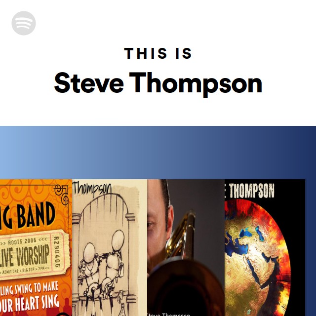 This Is Steve Thompson - playlist by Spotify | Spotify