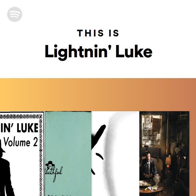 This Is Lightnin' Luke - playlist by Spotify | Spotify