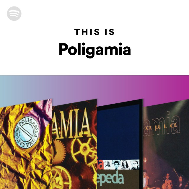 This Is Poligamia - playlist by Spotify | Spotify