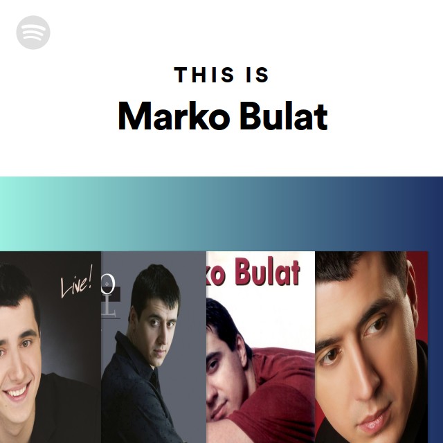 This Is Marko Bulat - playlist by Spotify | Spotify
