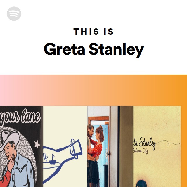 This Is Greta Stanley - playlist by Spotify | Spotify