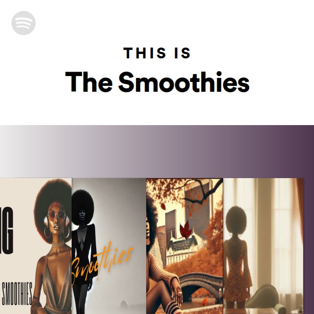 This Is The Smoothies - playlist by Spotify | Spotify