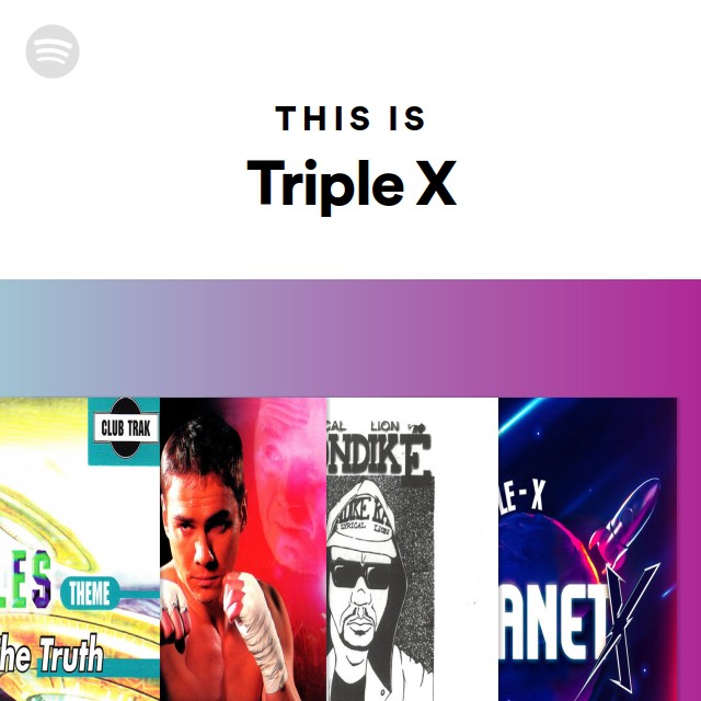 This Is Triple X - playlist by Spotify | Spotify