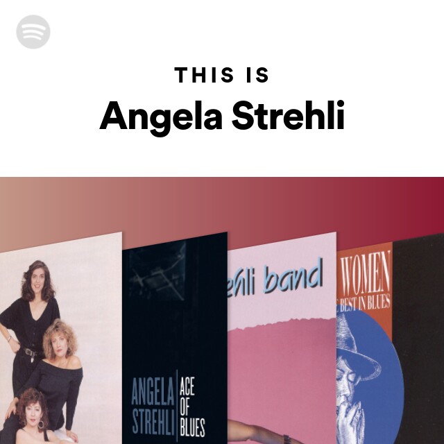This Is Angela Strehli - playlist by Spotify | Spotify
