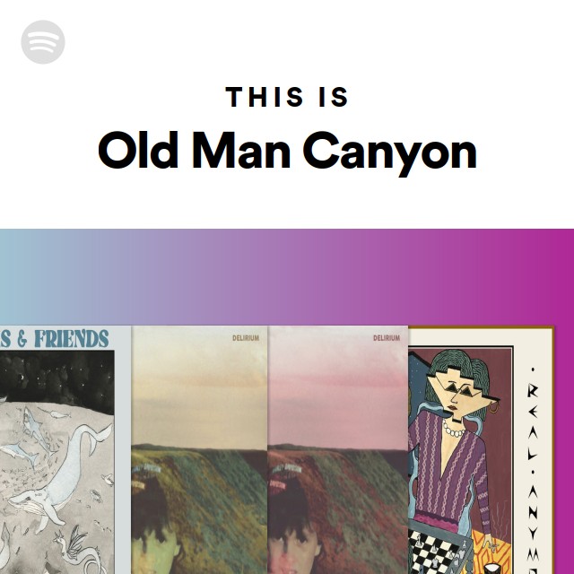 This Is Old Man Canyon - playlist by Spotify | Spotify