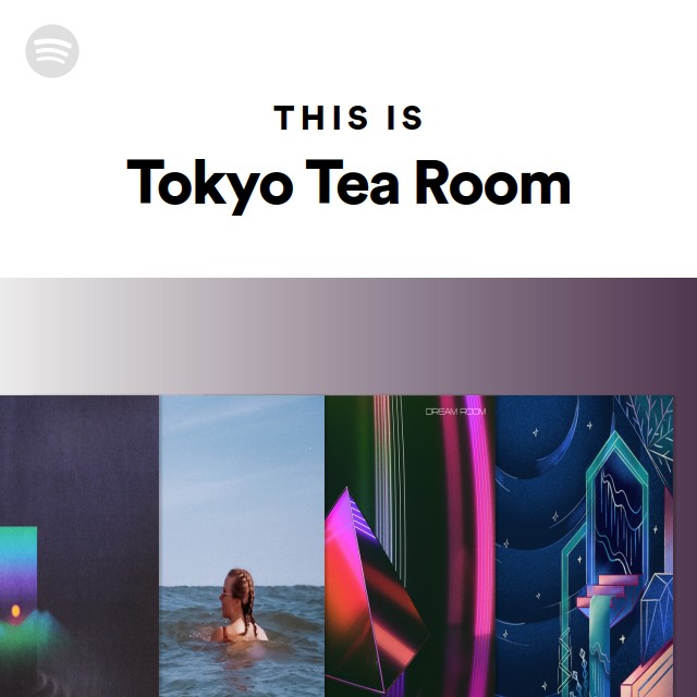 This Is Tokyo Tea Room - playlist by Spotify | Spotify