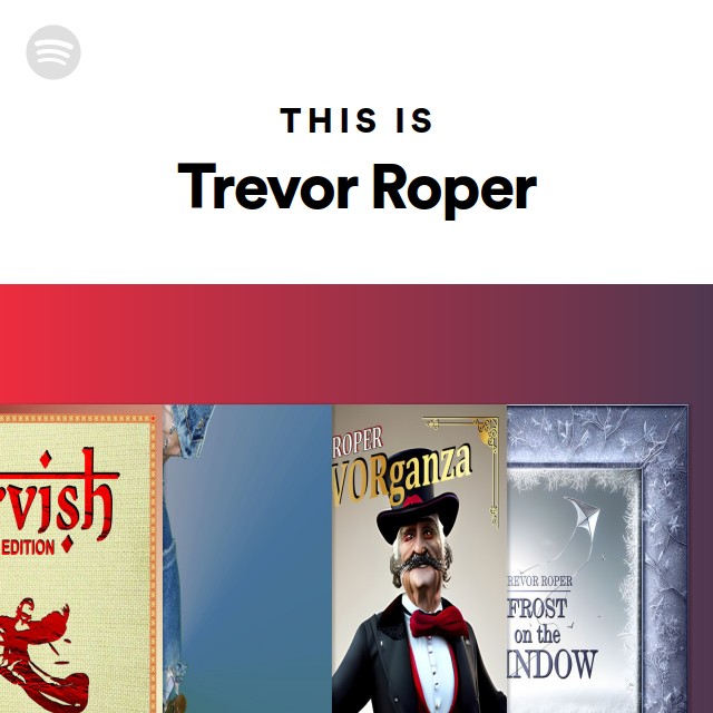 This Is Trevor Roper - playlist by Spotify | Spotify