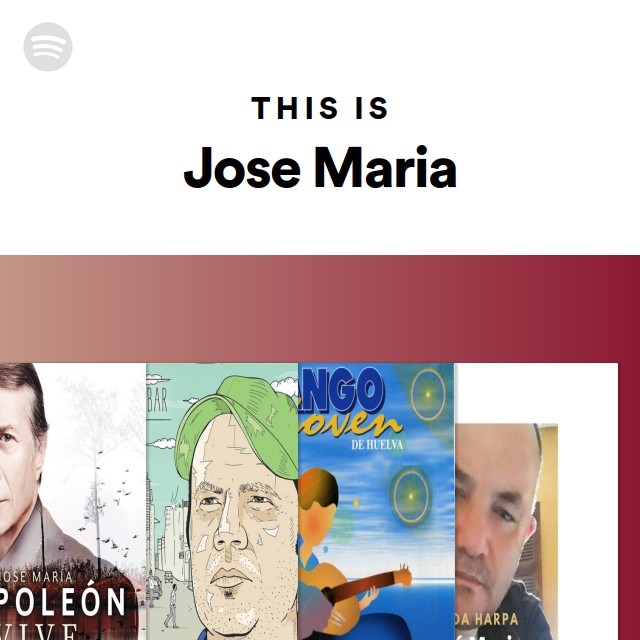 This Is Jose Maria - playlist by Spotify | Spotify