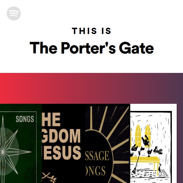 This Is The Porter's Gate - playlist by Spotify | Spotify
