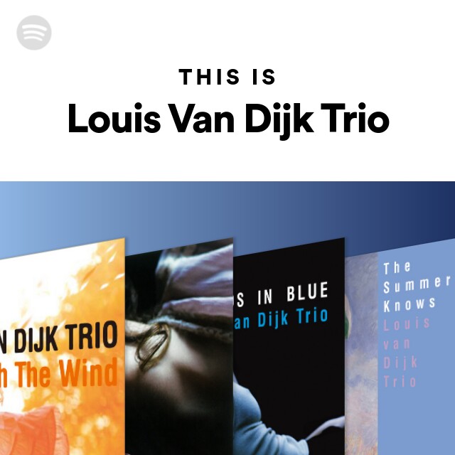 This Is Louis Van Dijk Trio - playlist by Spotify | Spotify