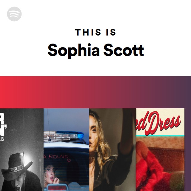 This Is Sophia Scott - playlist by Spotify | Spotify