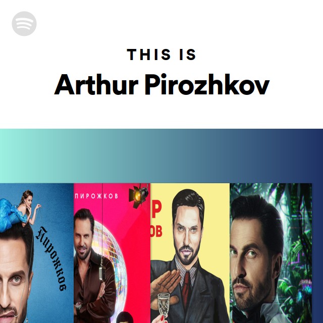 This Is Arthur Pirozhkov - playlist by Spotify | Spotify