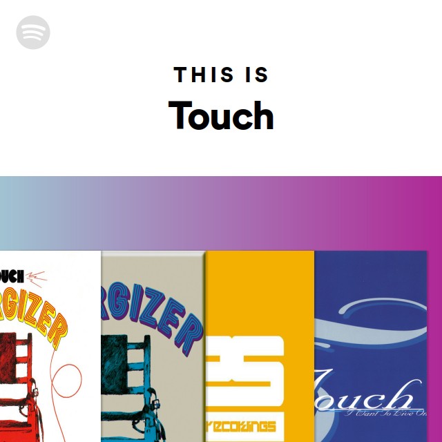 This Is Touch - playlist by Spotify | Spotify