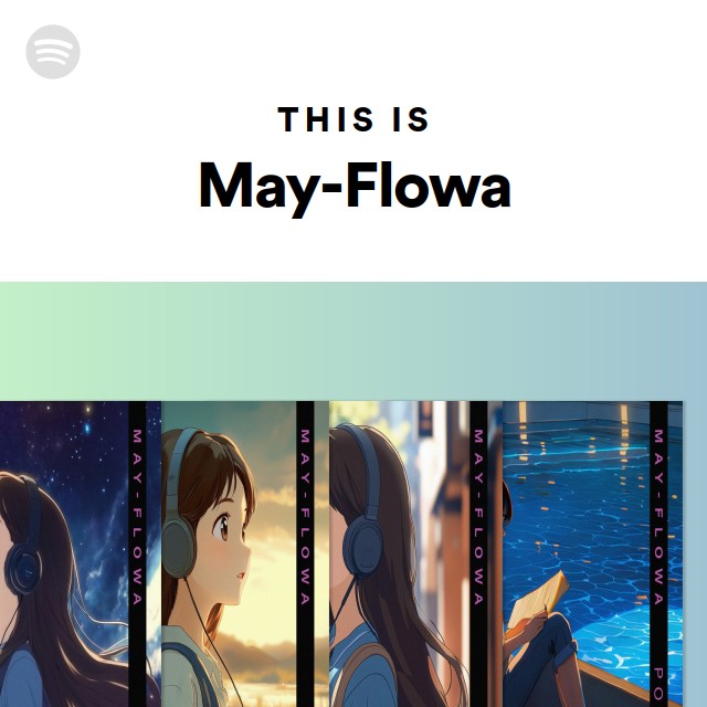 This Is May-Flowa | Spotify Playlist