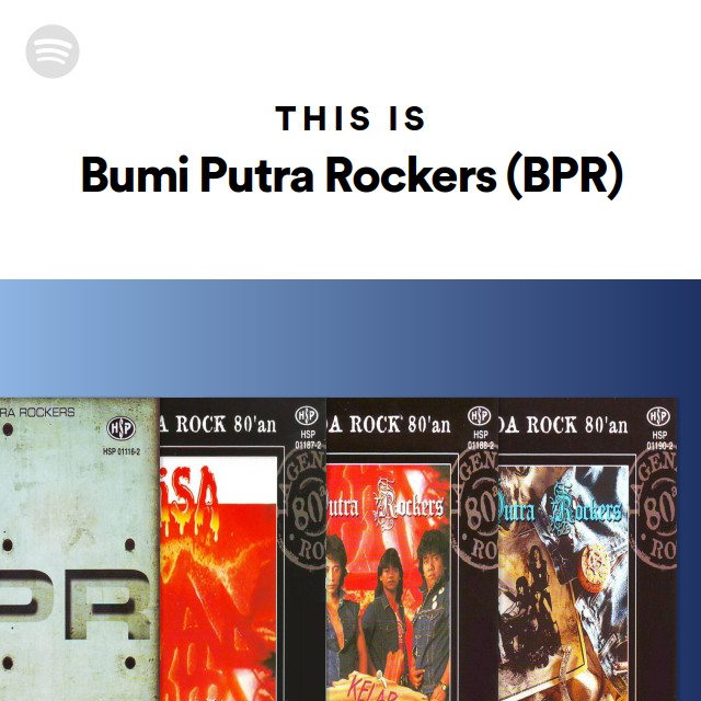 This Is Bumi Putra Rockers (BPR) - playlist by Spotify | Spotify