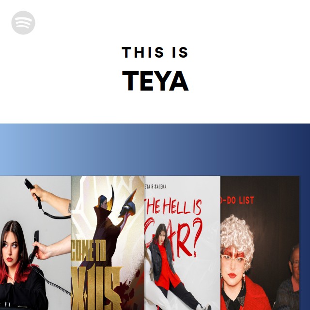 This Is TEYA - playlist by Spotify | Spotify