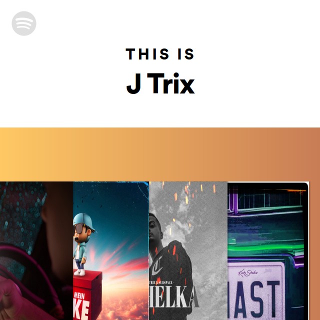 This Is J Trix - playlist by Spotify | Spotify