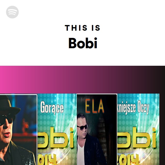This Is Bobi - playlist by Spotify | Spotify