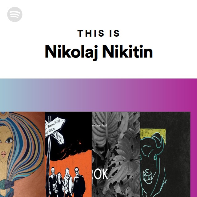 This Is Nikolaj Nikitin | Spotify Playlist
