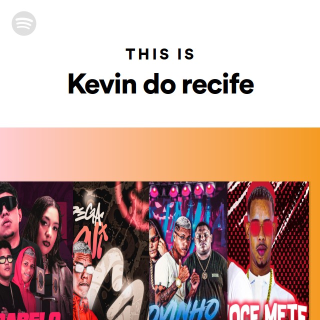 This Is Kevin do recife - playlist by Spotify | Spotify