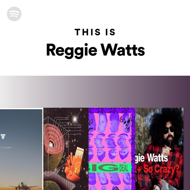 This Is Reggie Watts | Spotify Playlist